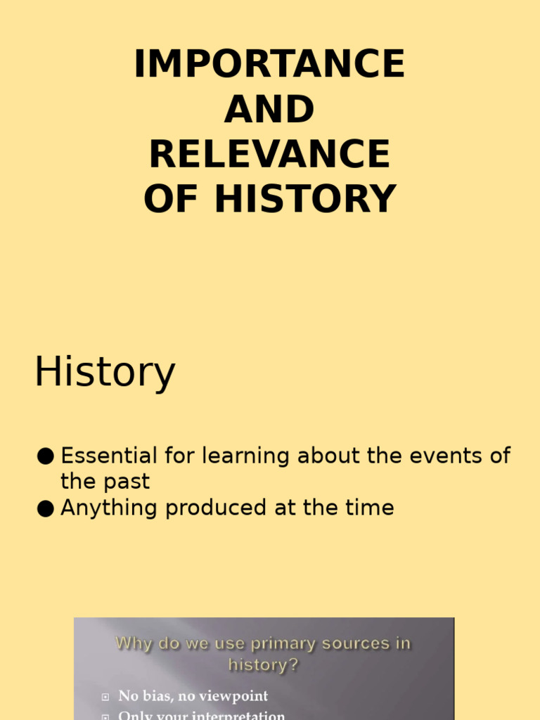 TOPIC-1_IMPORTANCE-AND-RELEVANCE-OF-HISTORY | PDF | Primary Sources ...