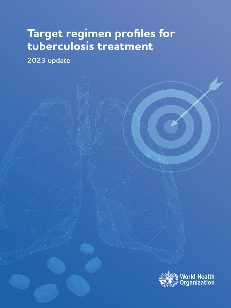 Target Regimen Profiles For Tuberculosis Treatment 2023 Update A | PDF ...
