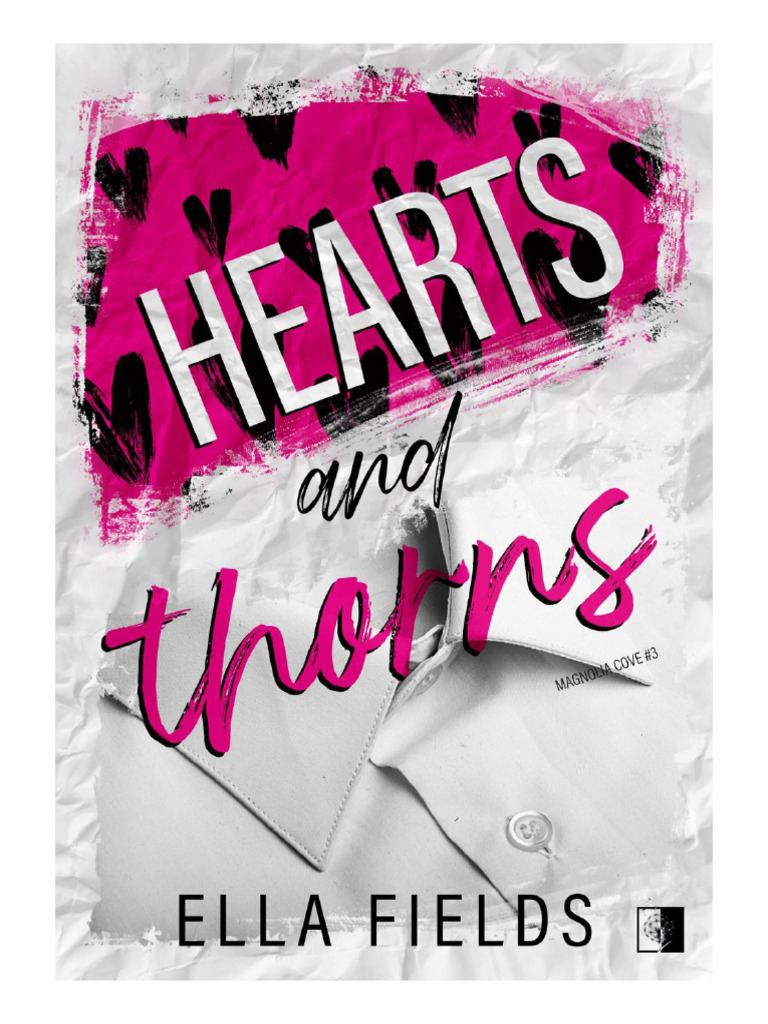 Fields Ella - Magnolia Cove 03 - Hearts and Thorns | PDF