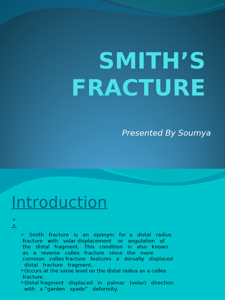 SMITH'S FRACTURE Soumya-2.pptx - 20241014 - 091611 - 0000.pptx - 20241014 - 101715 - 0000 | PDF ...