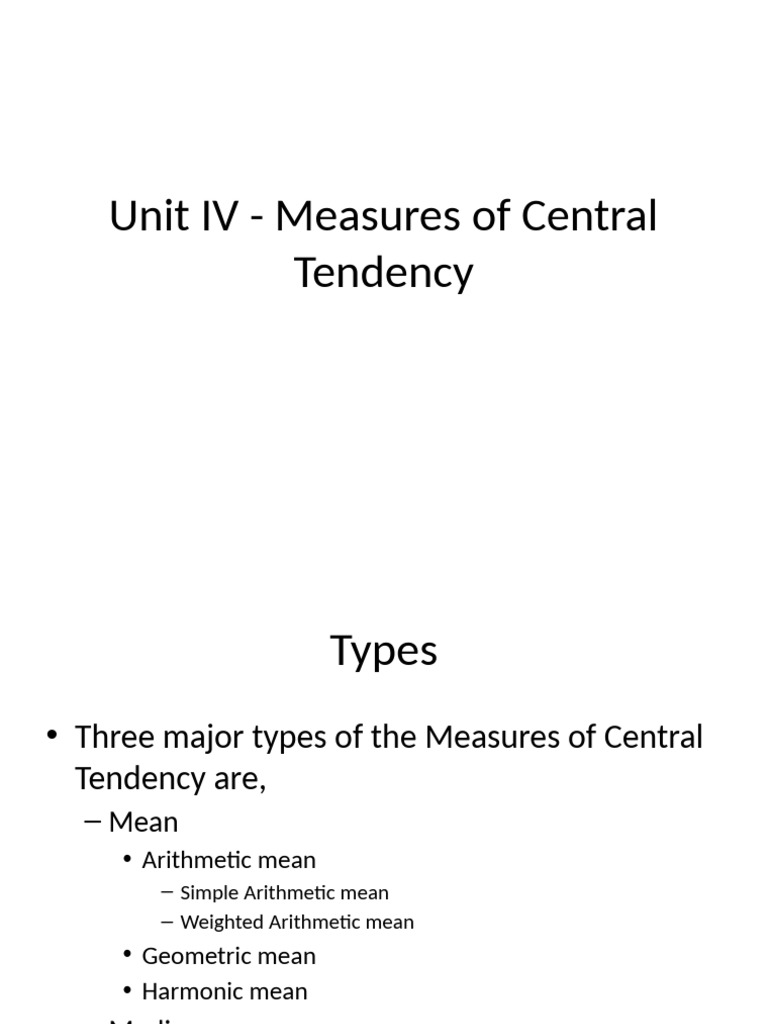 Unit IV - Measures of Central Tendency | PDF | Arithmetic Mean | Statistical Theory