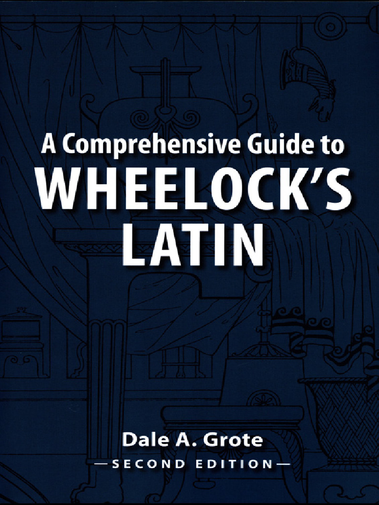 A Comprehensive Guide To Wheelocks Latin Lis | PDF