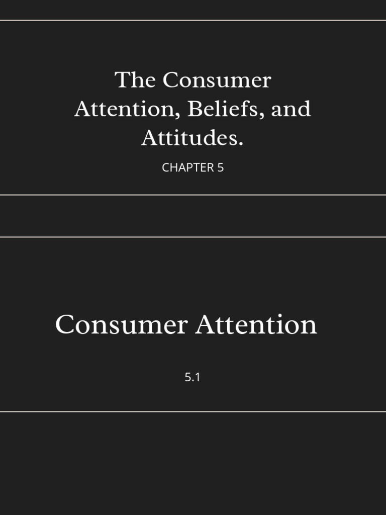 Consumer Attention and Beliefs Explained | PDF | Attitude (Psychology) | Behavior