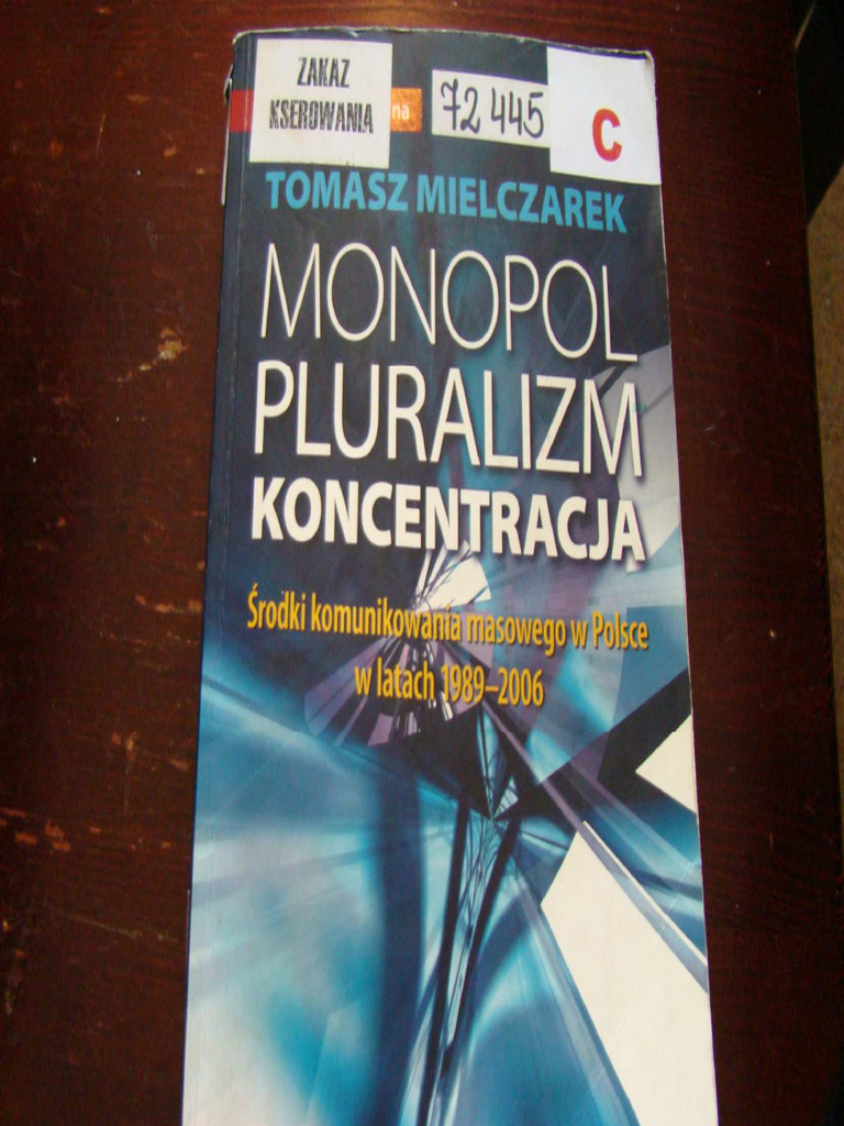 Tomasz Mielczarek - Monopol, Pluralizm, Koncentracja | PDF