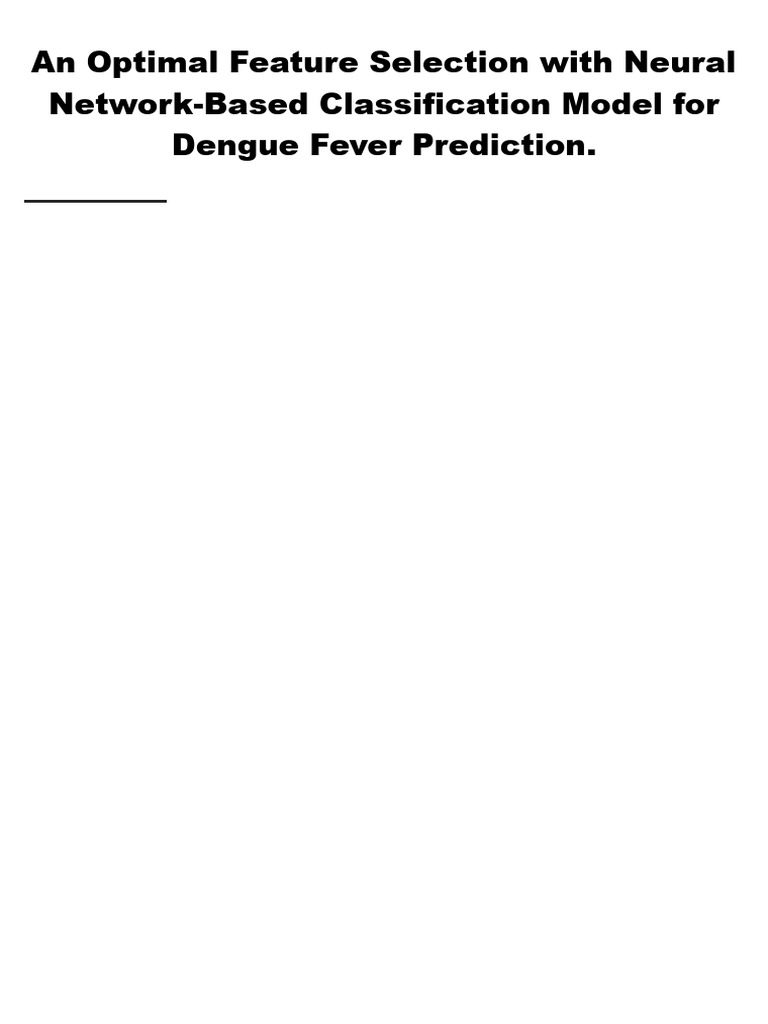 An Optimal Feature Selection With Neural Network-Based Classification Model For Dengue Fever ...
