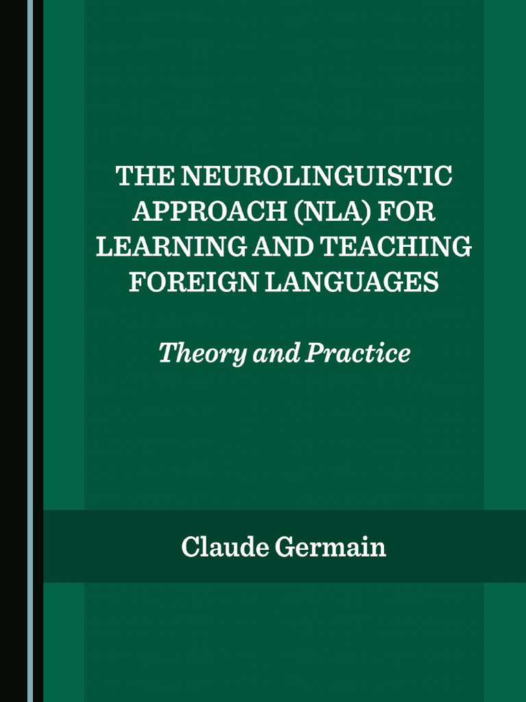 The Neurolinguistic Approach (NLA) For Learning and Teaching Foreign Languages Theory and ...