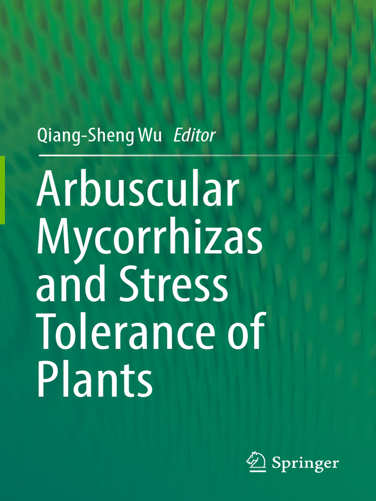 Arbuscular Mycorrhizas and Stress Tolerance of Plants: Qiang-Sheng Wu | PDF | Fungus | Botany