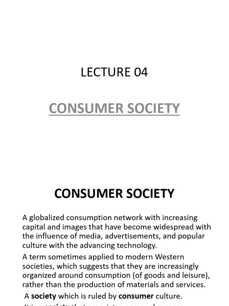LECTURE 04 20092024 052007pm | PDF | Consumerism | Society