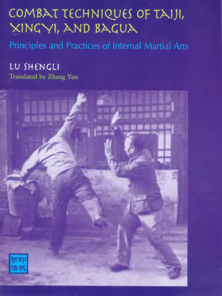 Combat Techniques of Taiji, Xingyu and Bagua by Lu Shengli | PDF