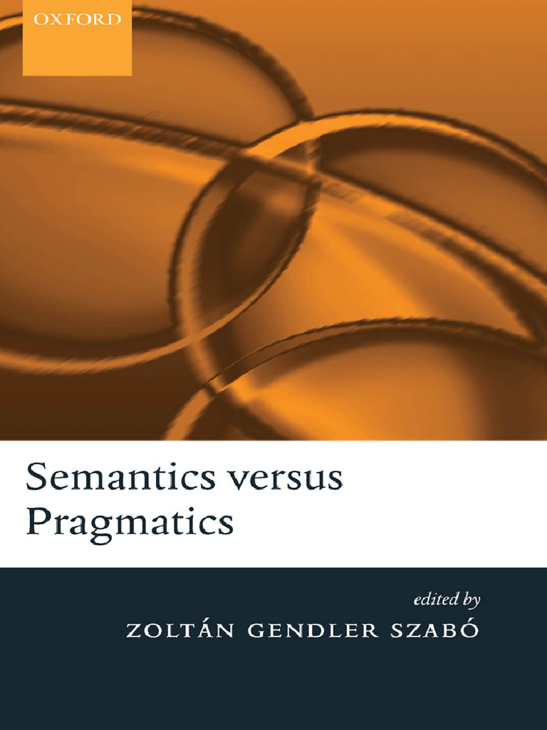 Zoltan Gendler Szabo - Semantics Versus Pragmatics (2005) (2005 ...