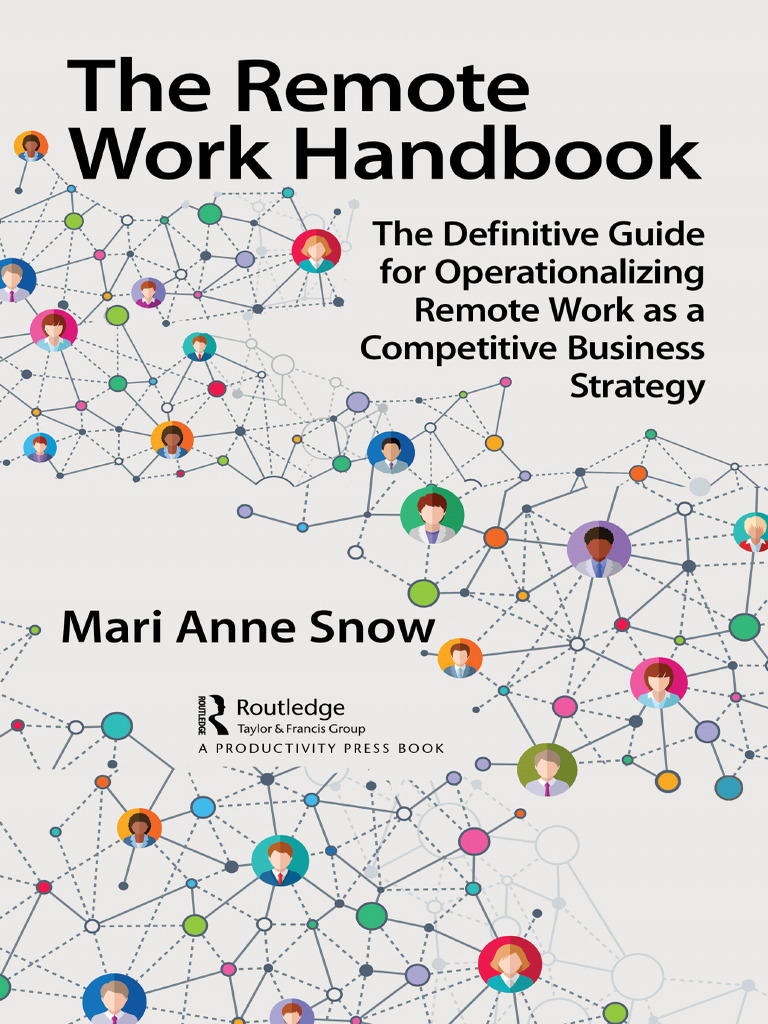 Mari Anne Snow - The Remote Work Handbook - The Definitive Guide For Operationalizing Remote Wor ...