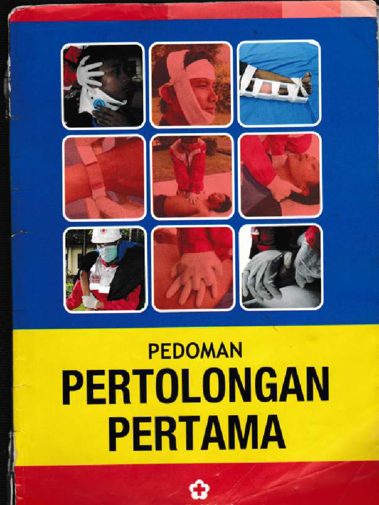 Buku Pedoman Pertolongan Pertama PMI 2009 | PDF Buku Pedoman Pertolongan Pertama PMI 2009 | PDF