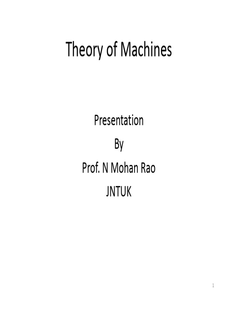 Theory of Machines: Presentation by Prof. N Mohan Rao Prof. N Mohan Rao ...