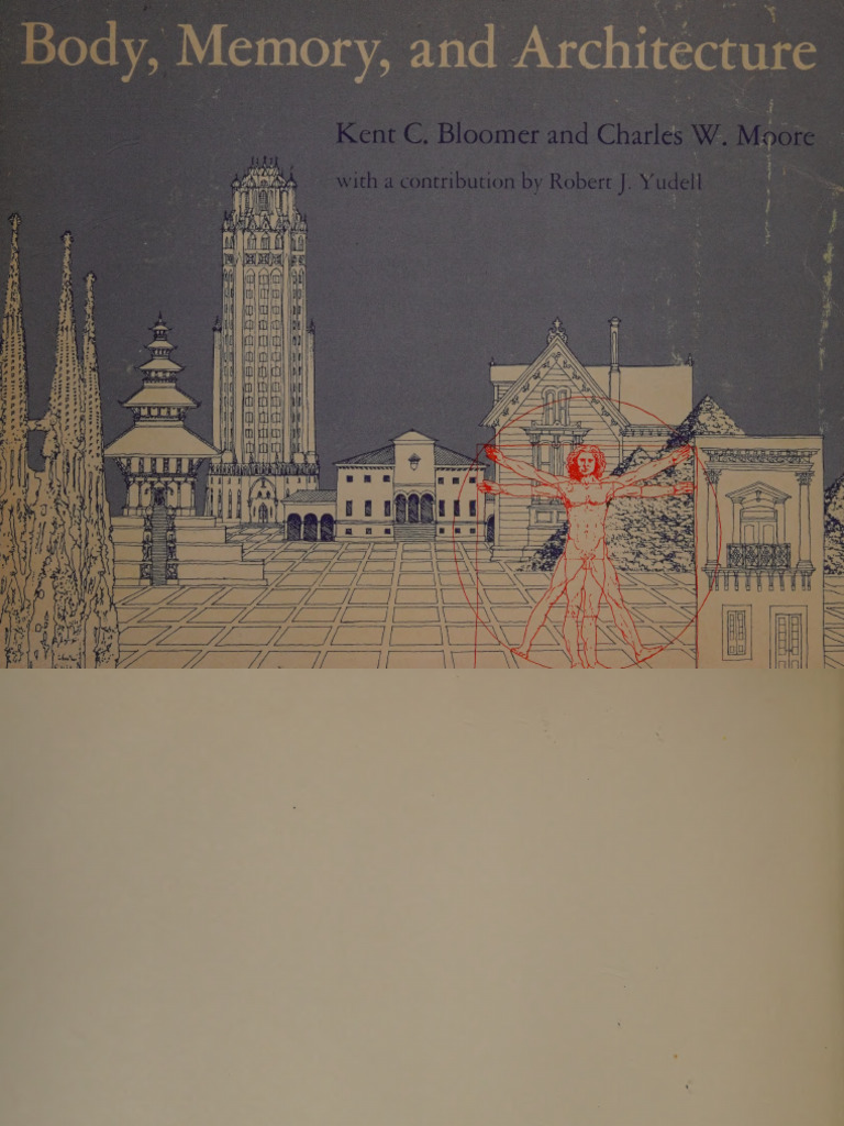 Body Memory and Architecture Kent C Bloomer Charles W Moore Z-Libr ...