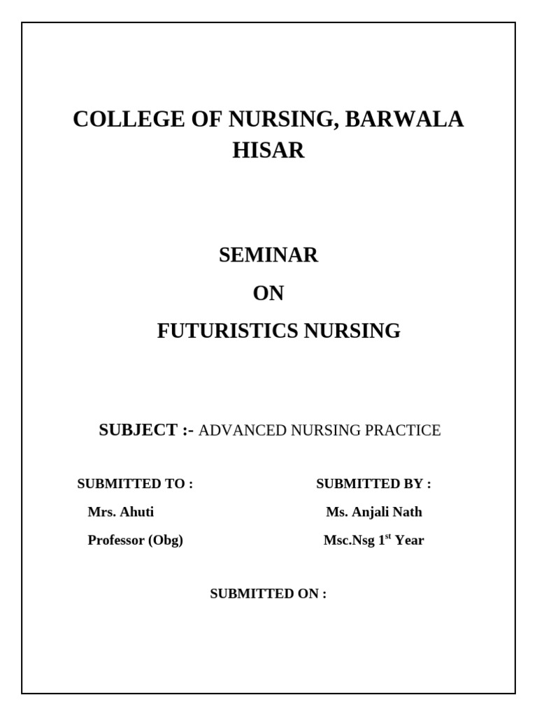 SEMINAR ON FUTURISTIC NURSING | PDF | Nursing | Nurse Practitioner