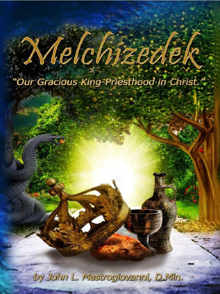 Melchizedek Our Gracious King-Priesthood in Christ, by John L. Mastrogiovanni | PDF | Aaron ...