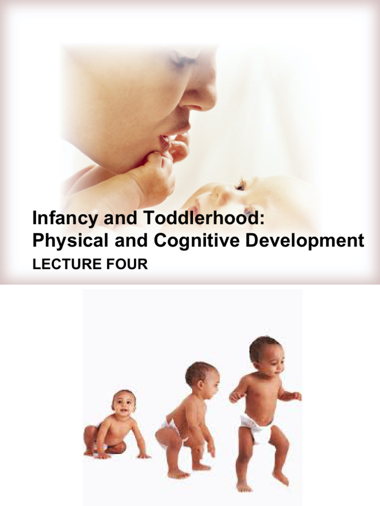 EDUC2312_LECTURE 4_Infancy_Physical_Cognitive_Students | PDF | Language Development | Infants