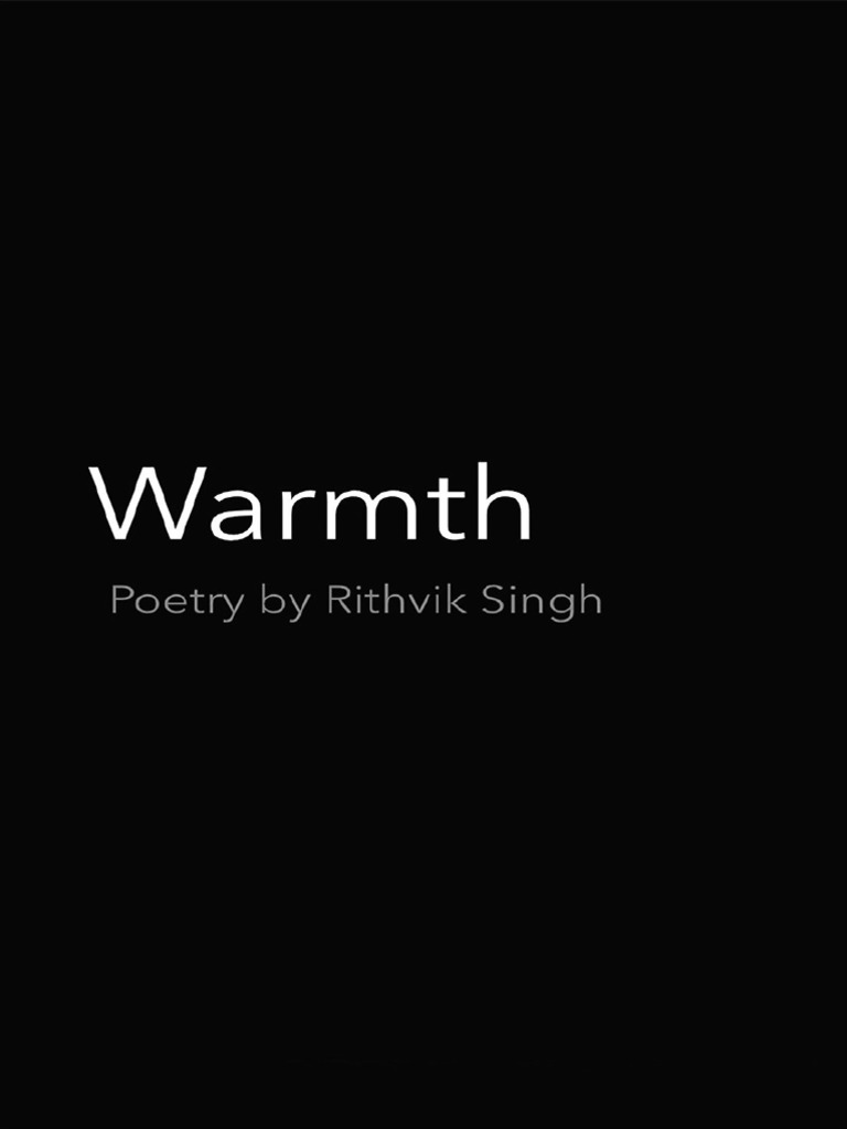 Warmth by Rithvik Singh | PDF | Love | Forgiveness