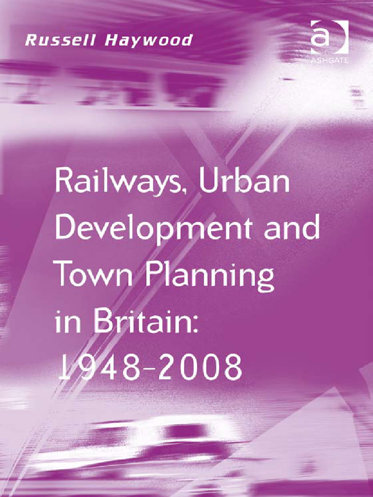 Railways, Urban Development and Town Planning in Britain 1948-2008 ...