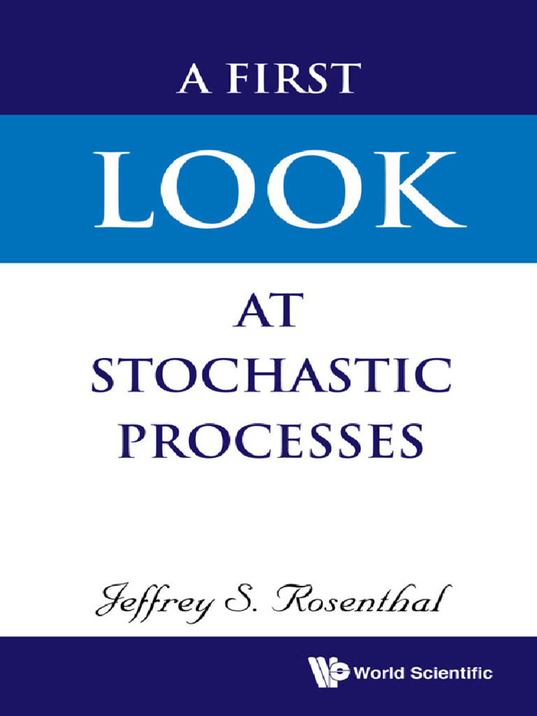 Jeffrey S. Rosenthal - A First Look at Stochastic Processes-World ...