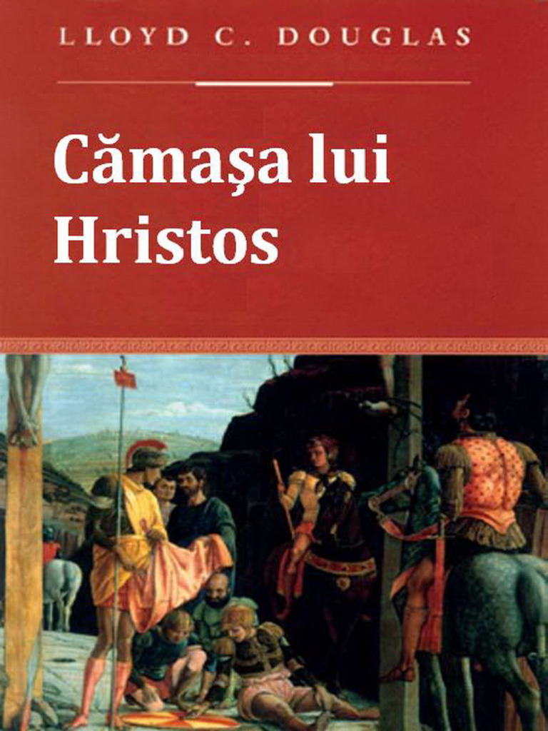 Camasa Lui Hristos de Lloyd C. Douglas | PDF