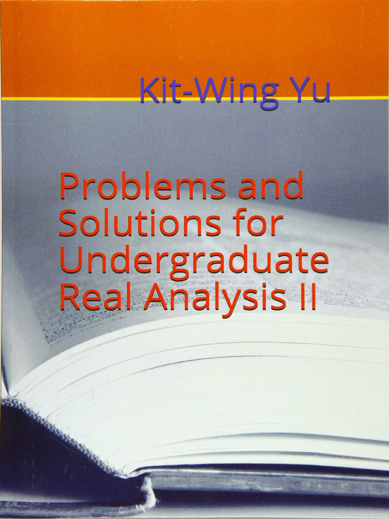 Yu - Problems and Solutions For Undergraduate Real Analysis II | PDF | Limit (Mathematics ...