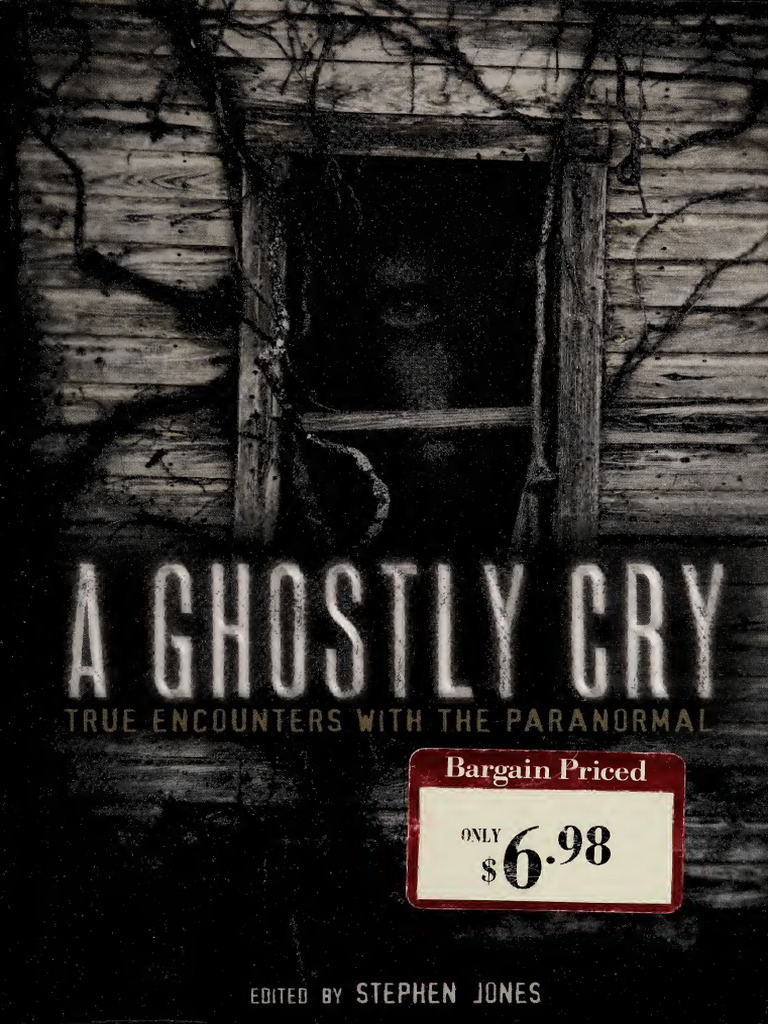 A Ghostly Cry - True Encounters With The Paranormal - Jones, Stephen ...