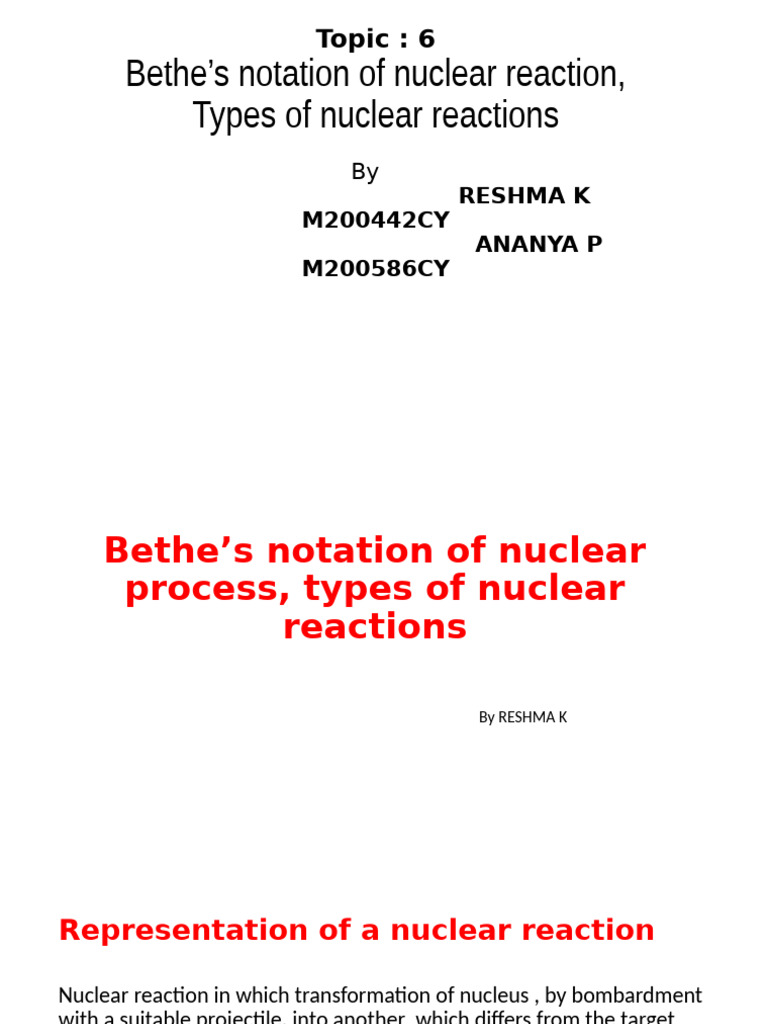 6 Bethes Notation of Nuclear Process, Types of Nuclear Reactions | PDF | Nuclear Physics ...