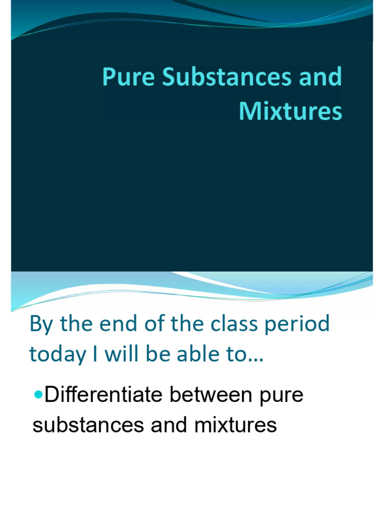 Pure Substances and Mixtures | PDF | Mixture | Chemical Substances