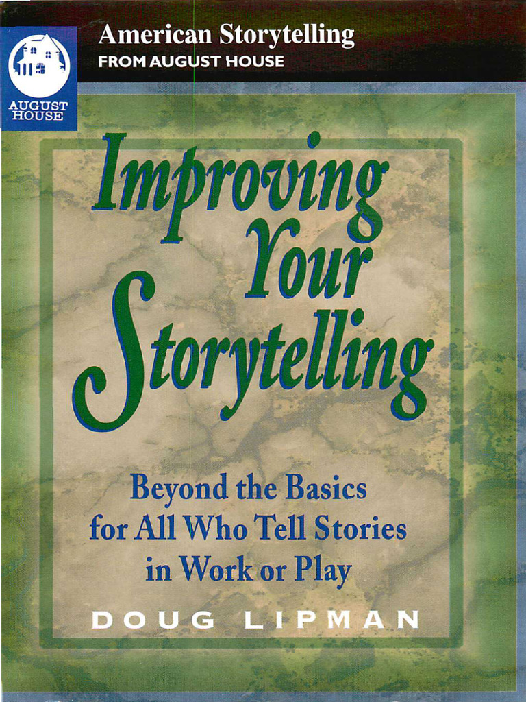 Improving Your Storytelling Beyond The Basics For All Who Tell Stories ...