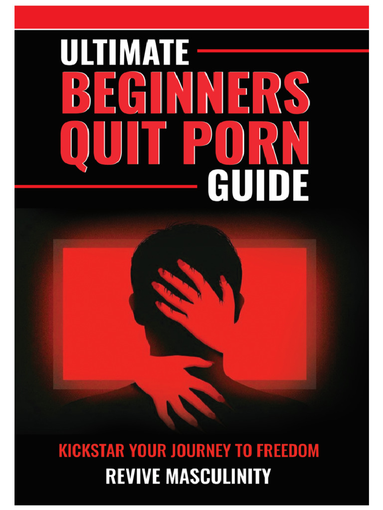 Ultimate Beginners Quit Porn Guide | PDF