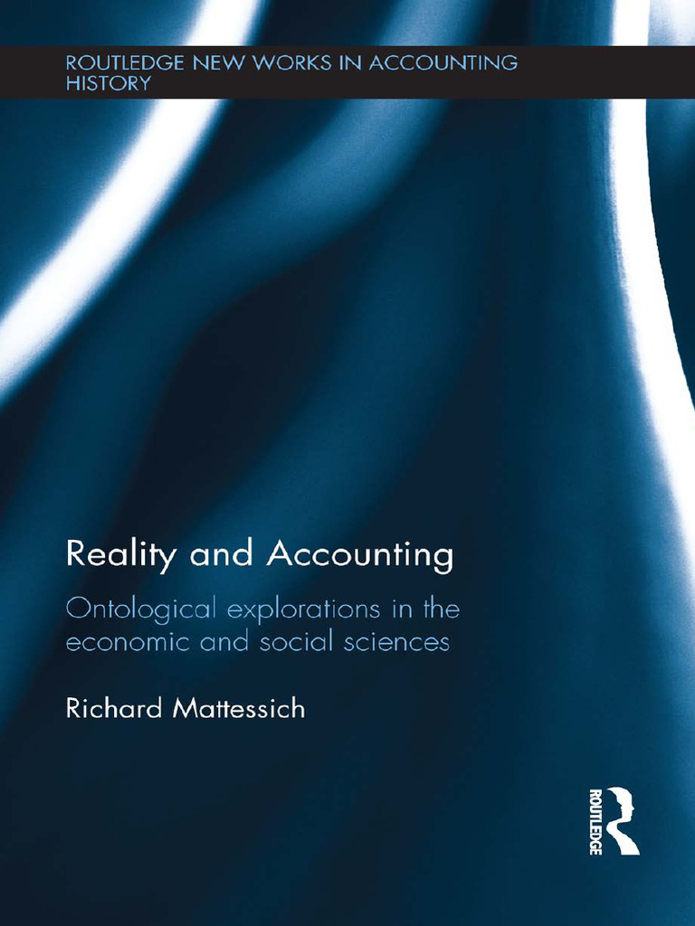 Reality and Accounting Ontological Explorations in The Economic and ...