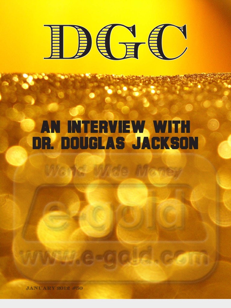 Douglas Jackson Interview 2012 E-Gold | PDF | Money | Federal Reserve ...