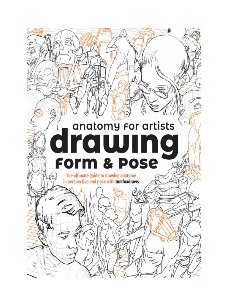 Anatomy For Artists Drawing Form Pose The Ultimate Guide To Drawing Anatomy in Perspective and ...