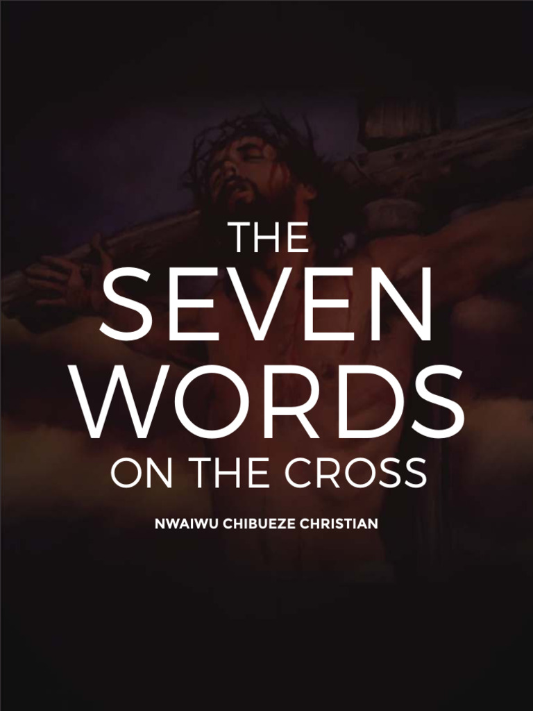 7 Words On The Cross | PDF | Jesus | Forgiveness