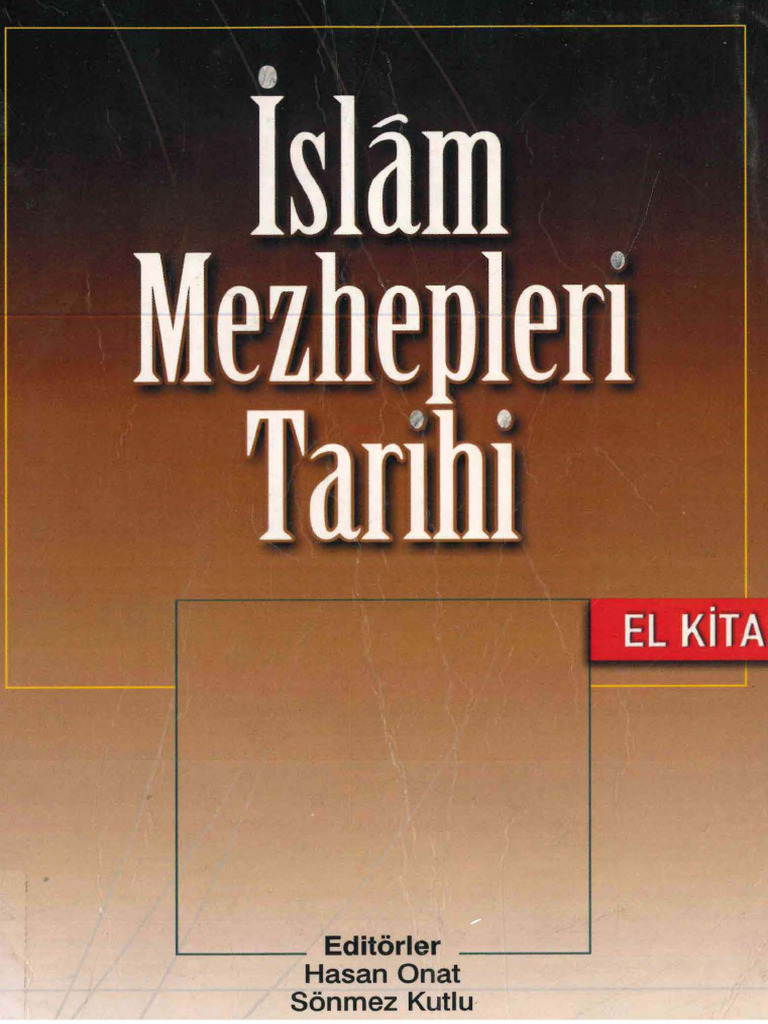 İslam Mezhepleri̇ Tari̇hi̇ Hasan Onat Sönmez Kutlu | PDF