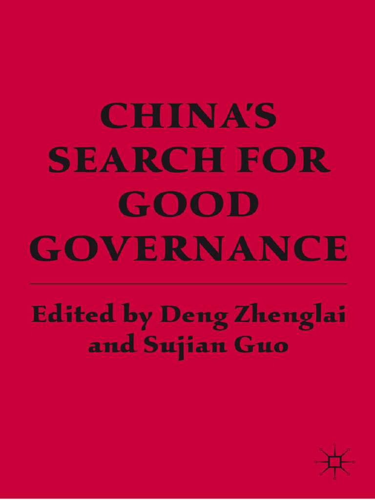 Deng Zhenglai, Sujian Guo (Eds.) - China's Search For Good Governance ...