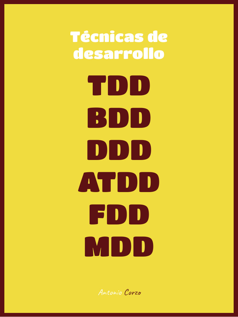 Técnicas de Desarrollo TDD - BDD - DDD - ATDD - FDD - MDD | PDF | Desarrollo guiado por pruebas ...