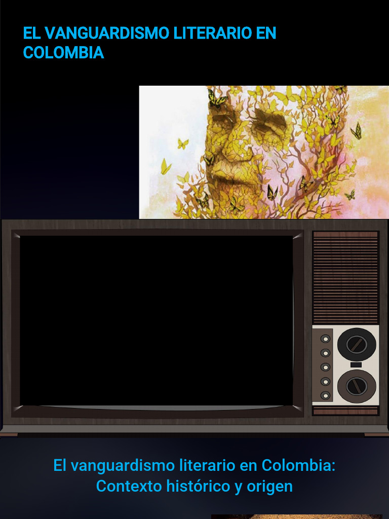 El Vanguardismo Literario en Colombia Contexto Historico y Origen | PDF ...