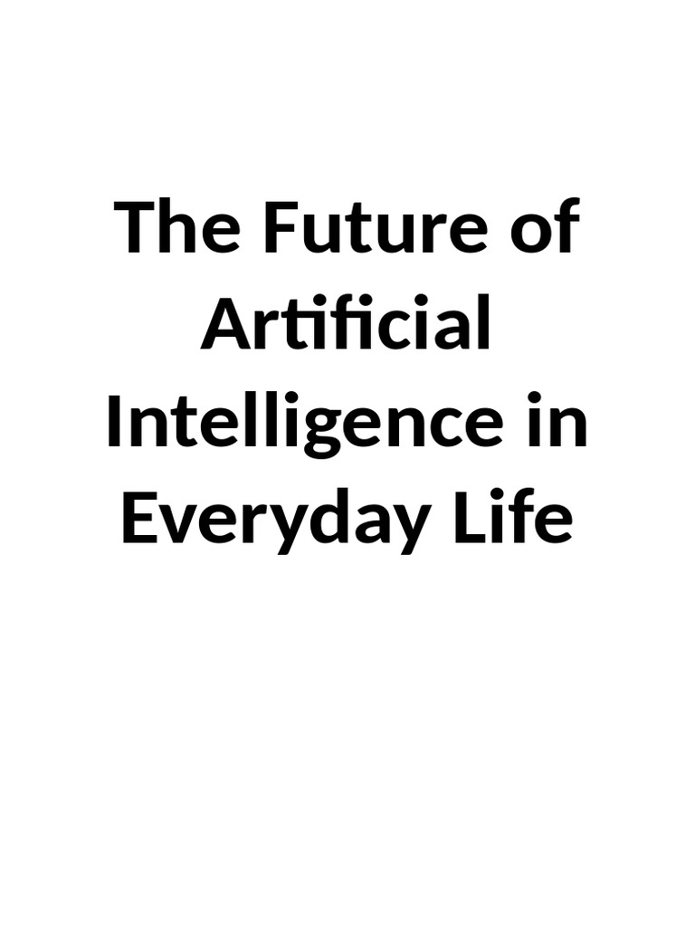 The Future of Artificial Intelligence in Everyday Life | PDF