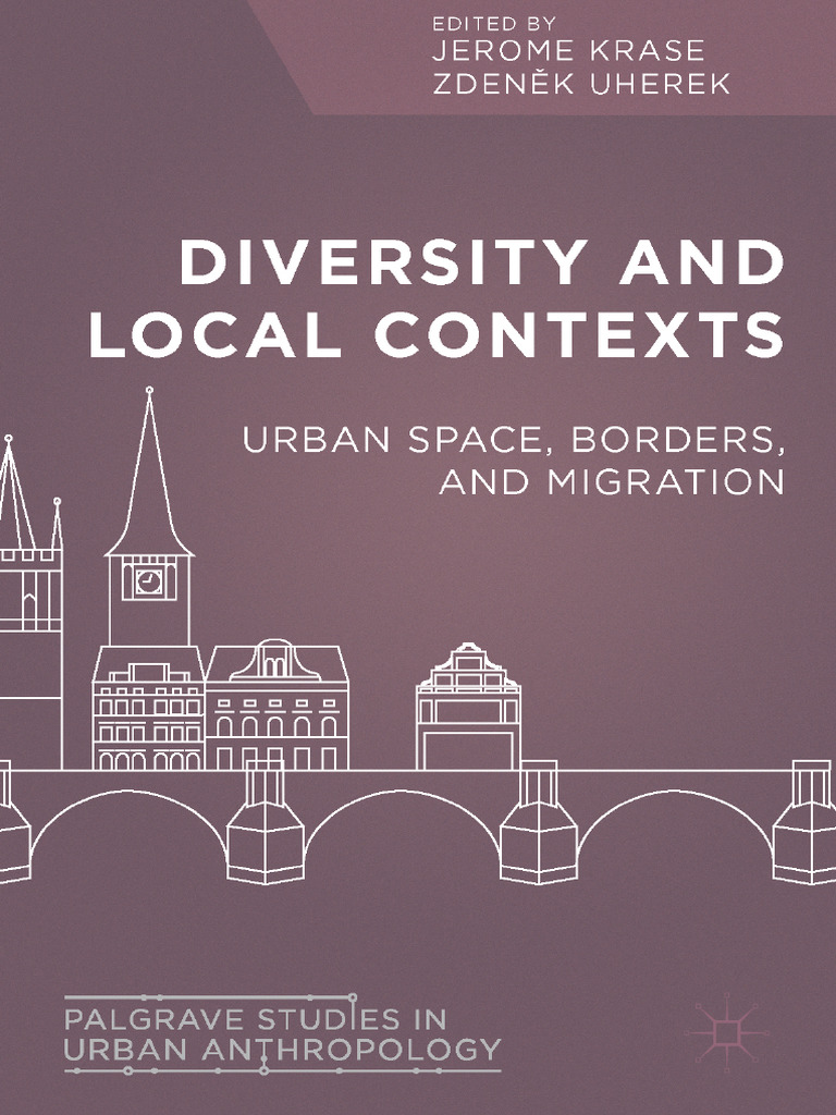 Diversity and Local Contexts Urban Space, Borders, and Migration by ...