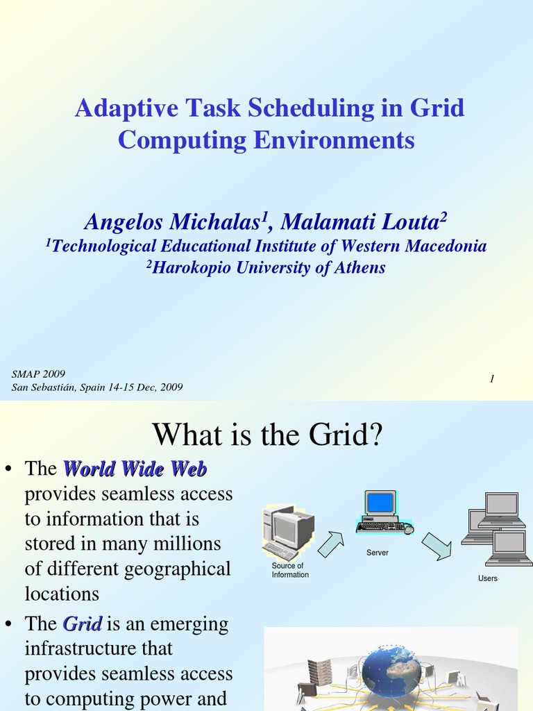 Adaptive Task Scheduling in Grid Computing Environments: Angelos Michalas, Malamati Louta ...