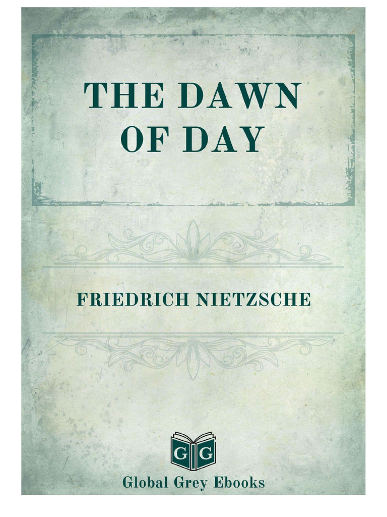 Friedrich Nietzsche Dawn of Day | PDF | Friedrich Nietzsche | Reason