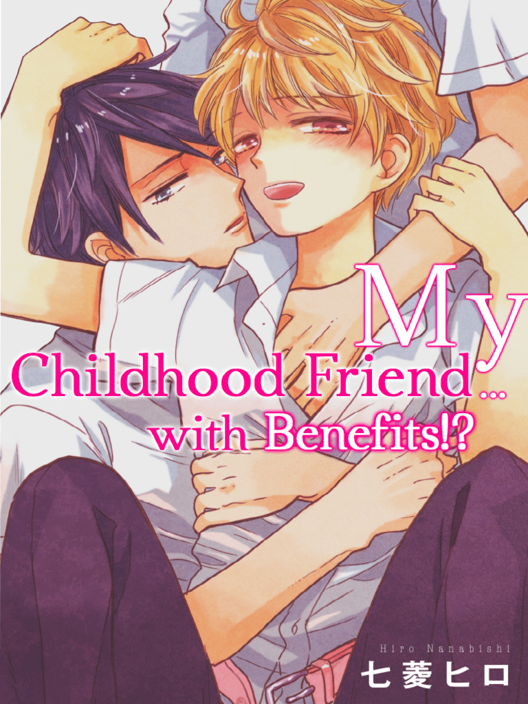 My Childhood Friends. With Benefits Vol.1 (BL Manga) (Hiro Nanabishi) | PDF