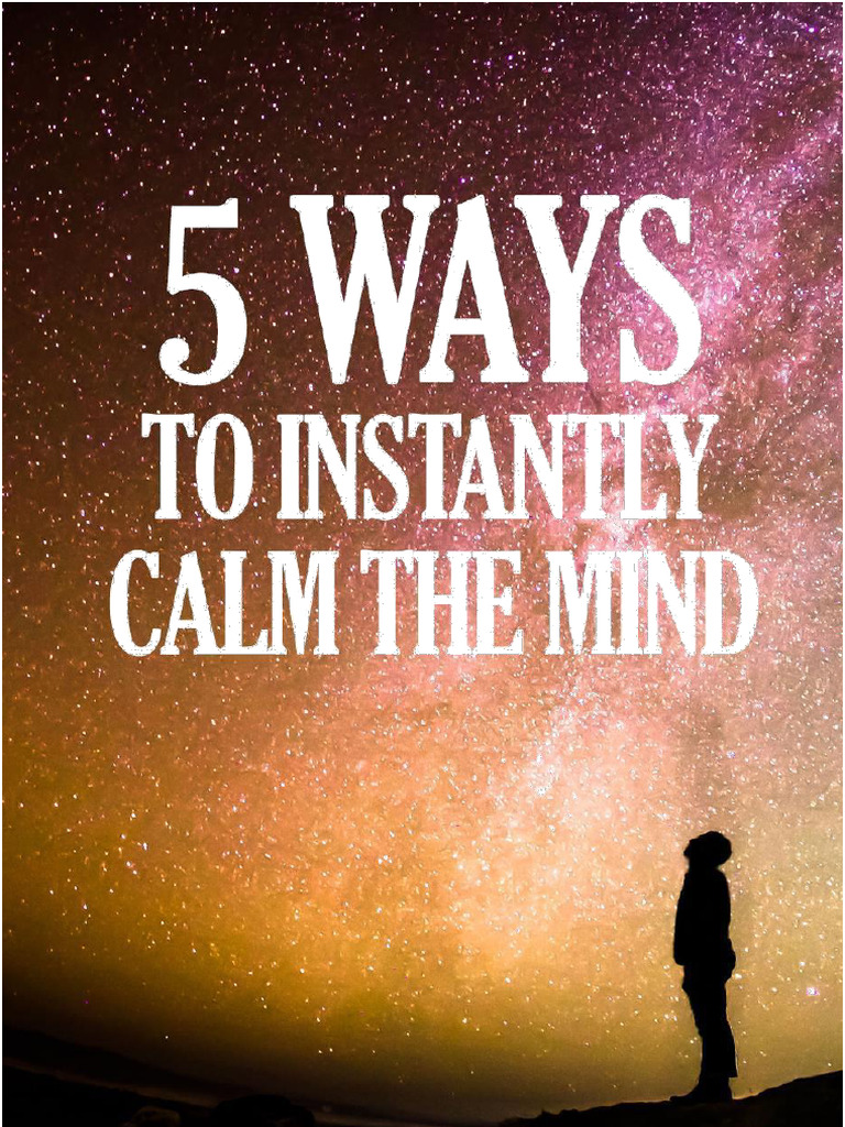 5 Ways To Instanly Calm | PDF | Breathing | Fight Or Flight Response