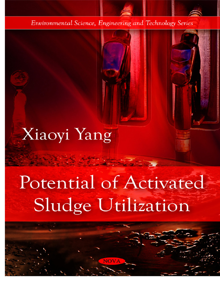 Yang, Xiaoyi. Potential of Activated Sludge Utilization, Nova Science Publishers, Incorporated ...