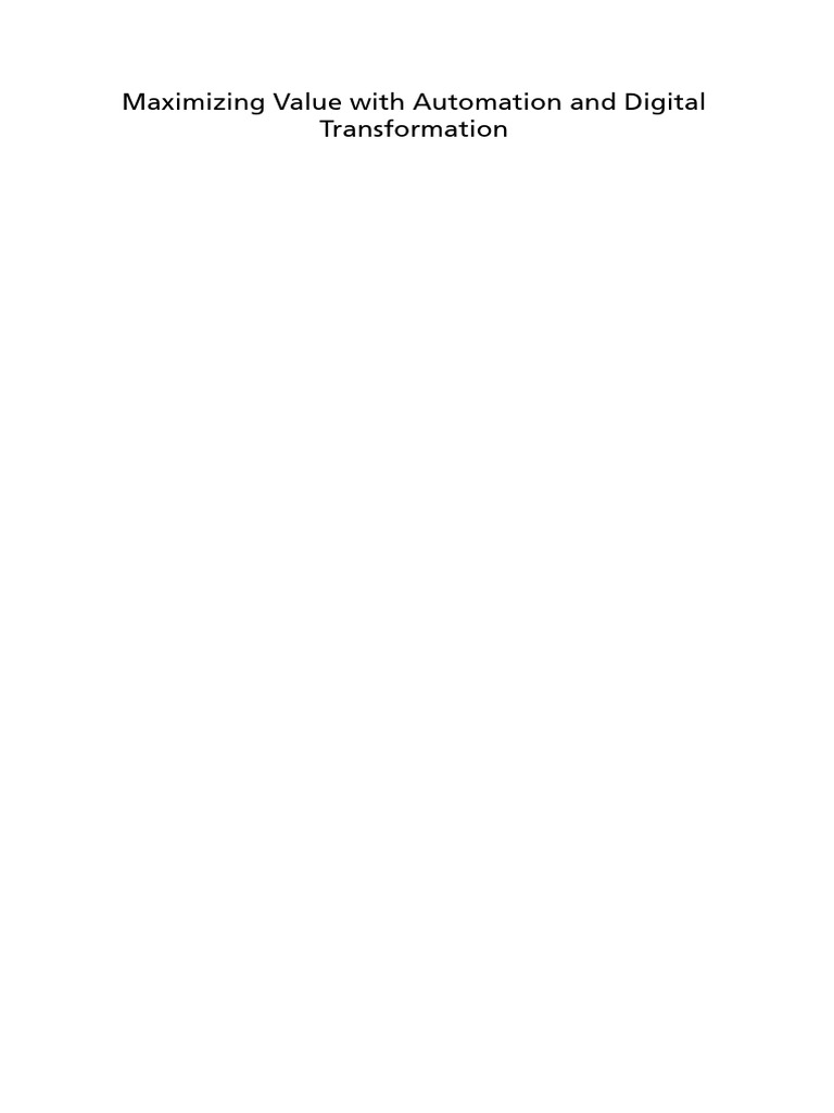 Maximizing Value With Automation and Digital Transformation | PDF | Automation | Artificial ...