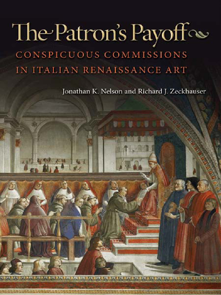 The Patron's Payoff - Conspicuous Commissions in Italian Renaissance ...