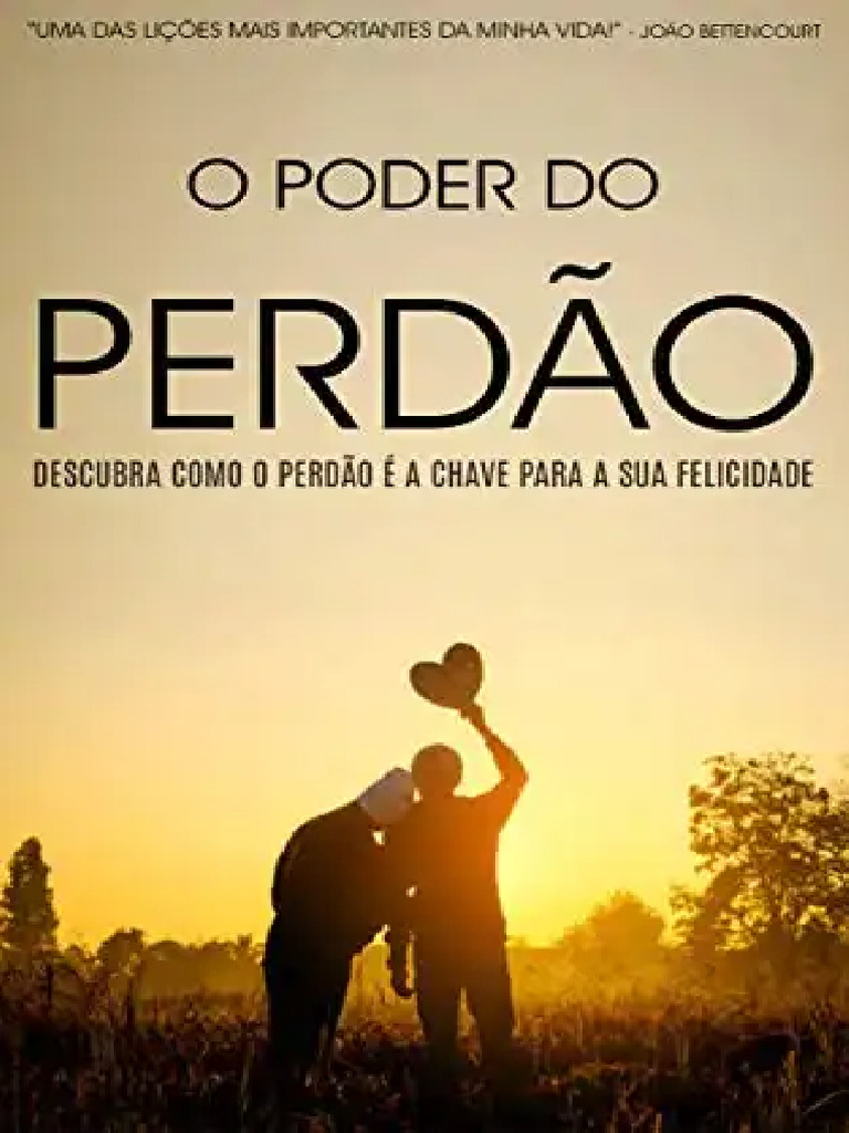 Perdao o Poder Do Perdao Descubra Como P | PDF | Autoajuda
