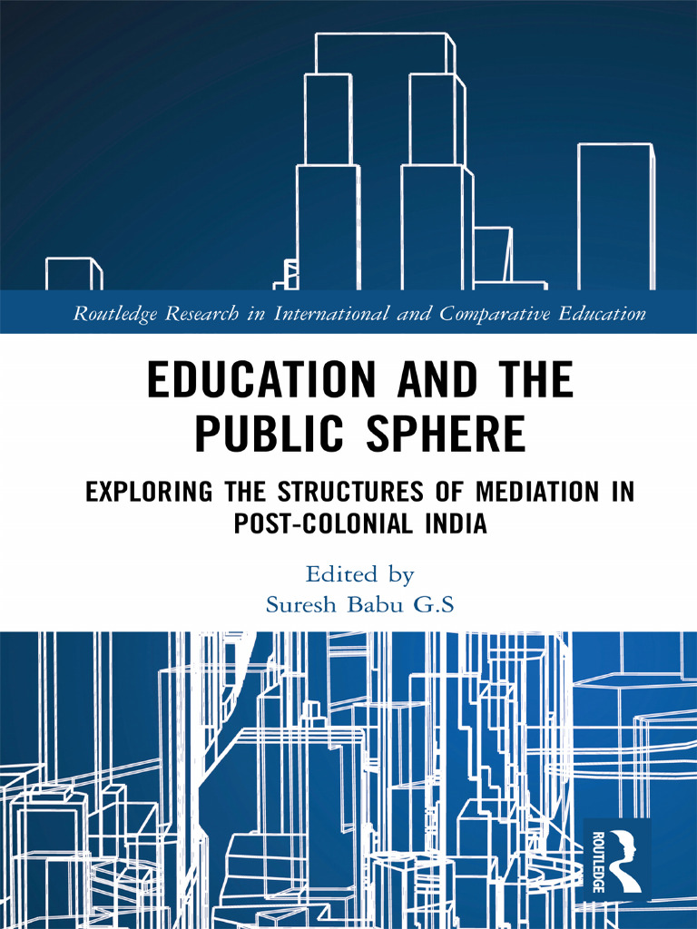 Education and The Public Sphere Exploring The Structures of Mediation in Post Colonial India ...